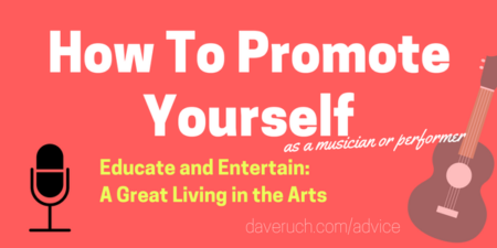 How to Promote Yourself as a Musician or Entertainer - Dave Ruch